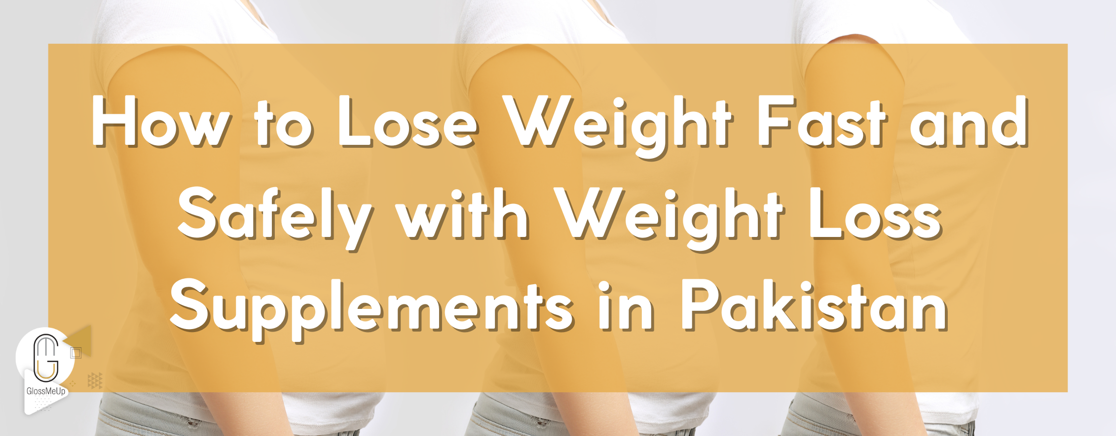Lose Weight Fast and Safely with Weight Loss supplements in Pakistan